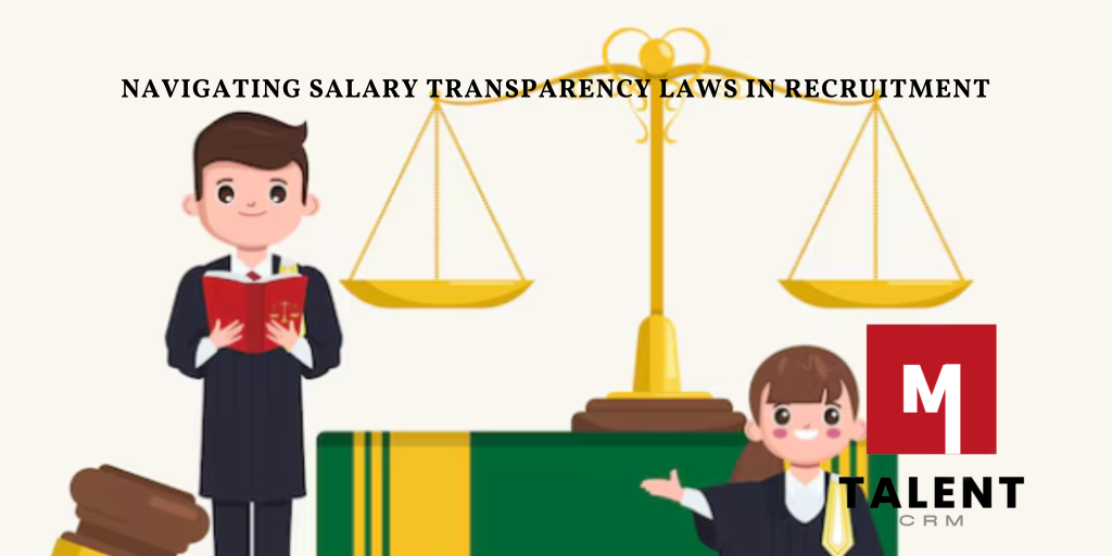 Navigating Salary Transparency Laws in Recruitment: What Employers Need ...